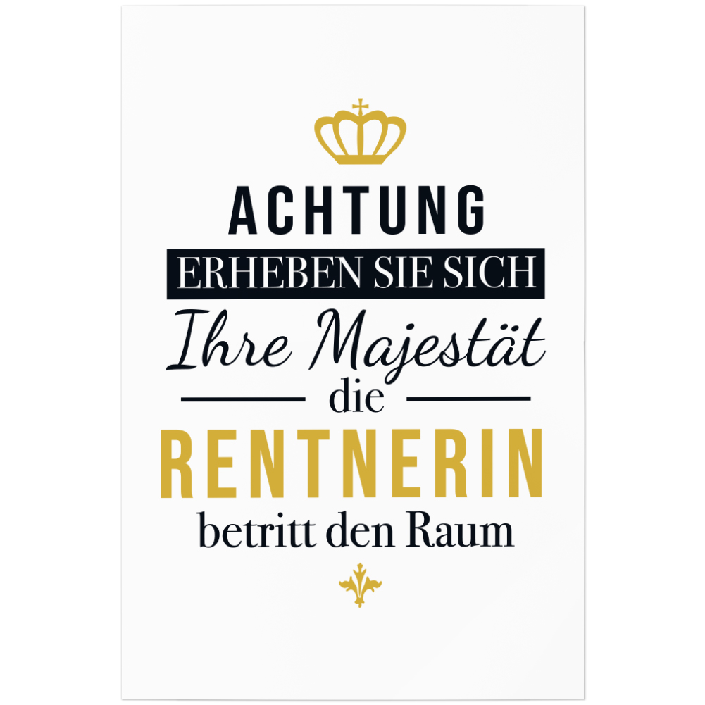 Achtung erheben sie sich Ihre Majestät die Rentnerin betritt Raum ...
