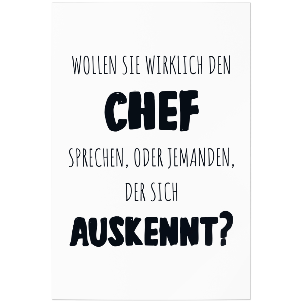 Wollen Sie wirklich Chef sprechen oder jemanden der sich auskennt ...